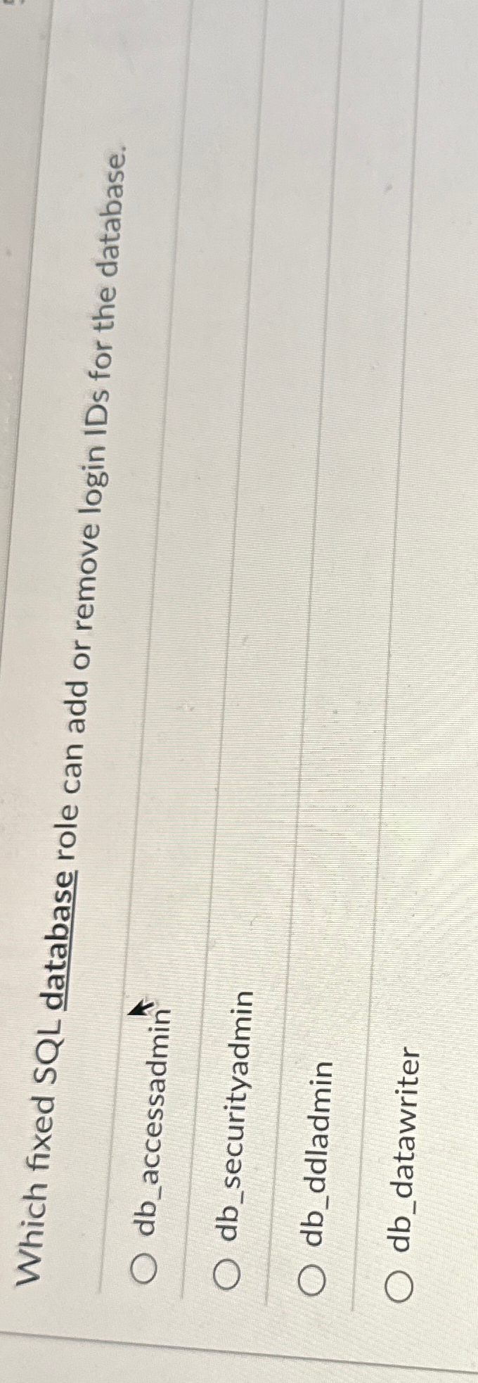 Solved Which fixed SQL database role can add or remove login | Chegg.com