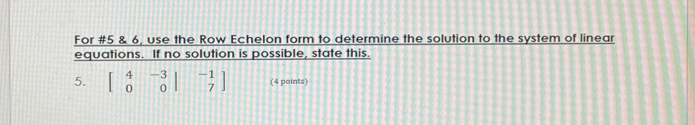 Solved use the Row Echelon form to determine the solution to | Chegg.com