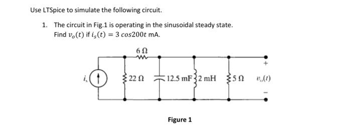Solved Use LTSpice to simulate the following circuit. 1. The | Chegg.com