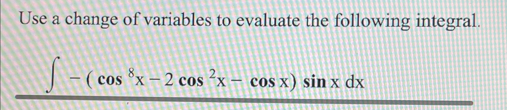 Solved Use a change of variables to evaluate the following | Chegg.com
