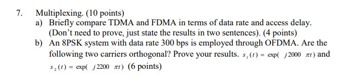 Solved Multiplexing. a) ﻿Briefly compare TDMA and FDMA in | Chegg.com