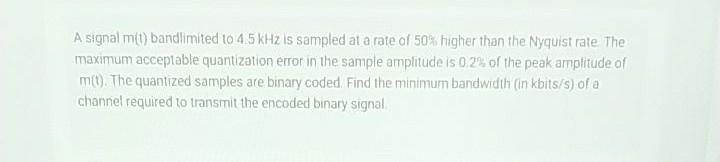 Solved A signal m(t) bandlimited to 45 kHz is sampled at a | Chegg.com