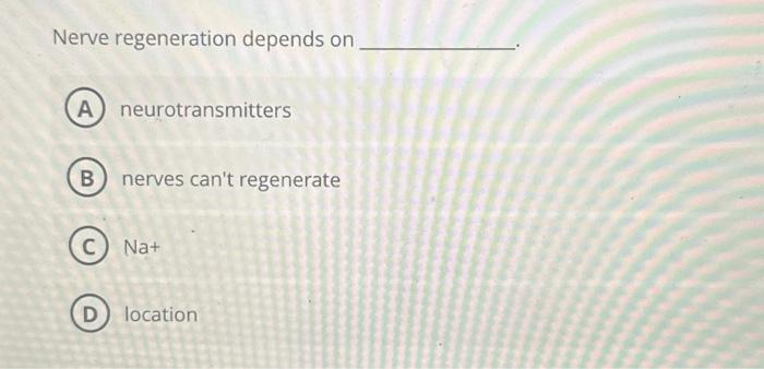 Solved Nerve regeneration depends on neurotransmitters | Chegg.com