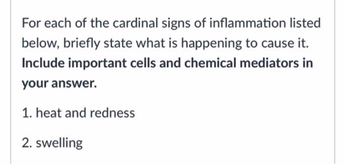 Solved For each of the cardinal signs of inflammation listed | Chegg.com