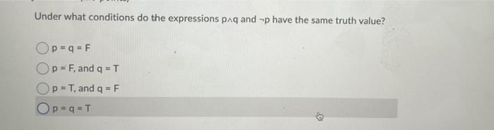 Solved p=T, q=T. Select the correct truth value for the | Chegg.com