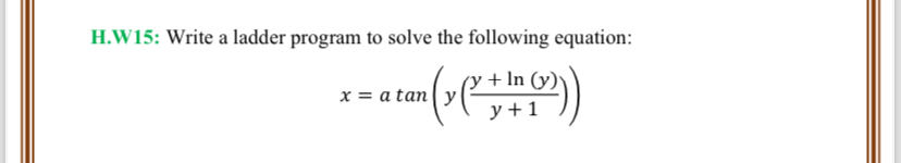 Solved H.W15: Write a ladder program to solve the following | Chegg.com