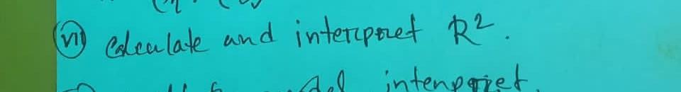 vii) Colculate and interpret R2. | Chegg.com