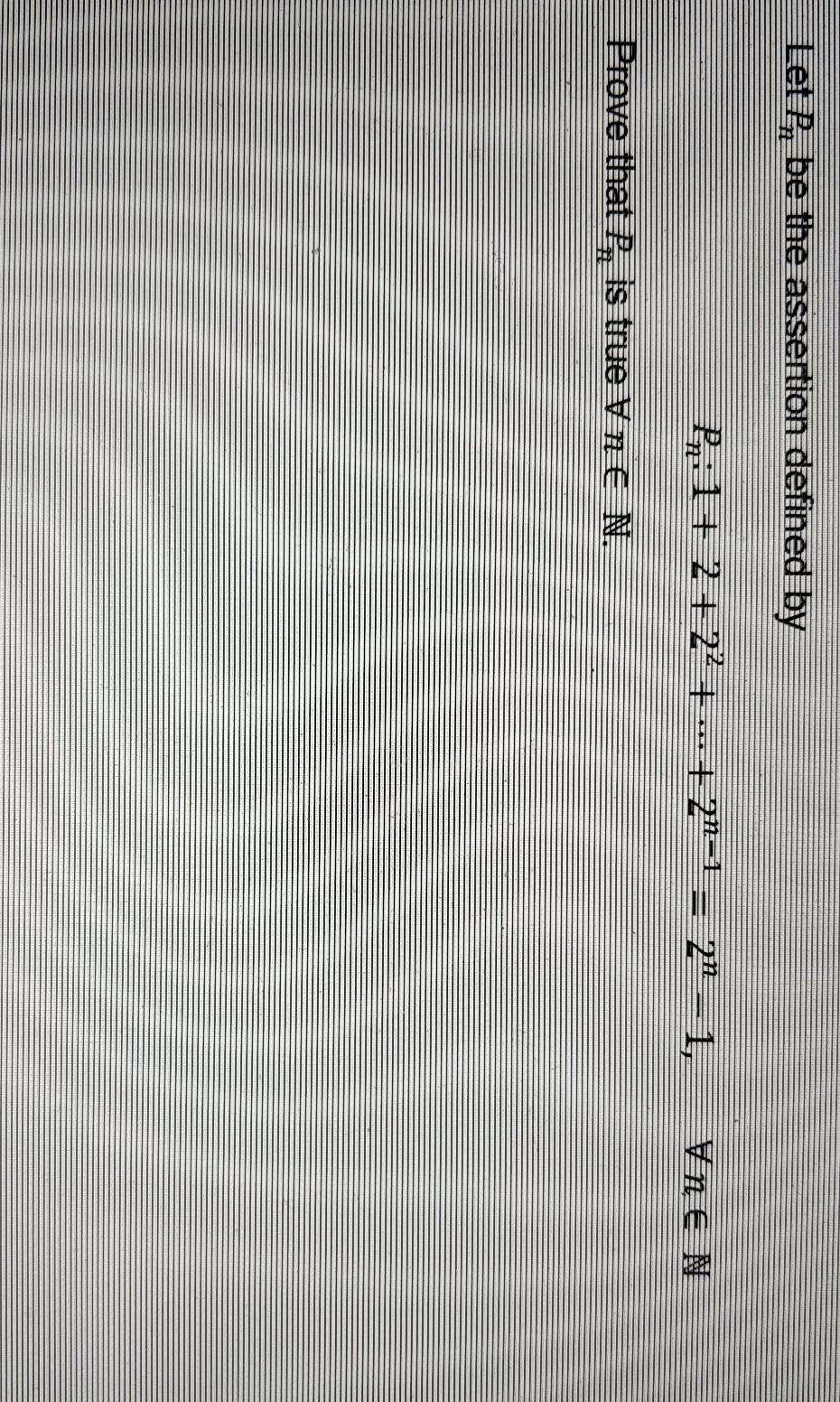 Solved llel be the assertion defined by R2222=21, VnEN Prove | Chegg.com