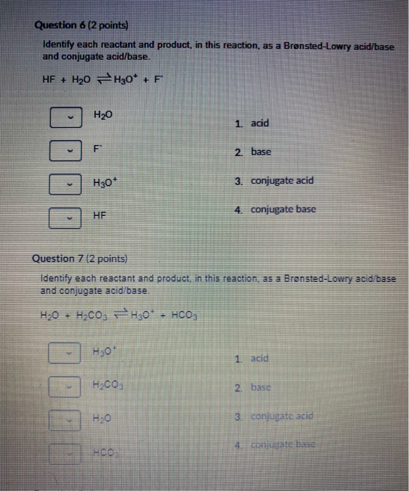 Solved Question 6 (2 points) Identify each reactant and | Chegg.com