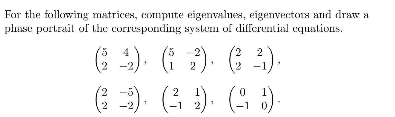 Solved For the following matrices, compute eigenvalues, | Chegg.com