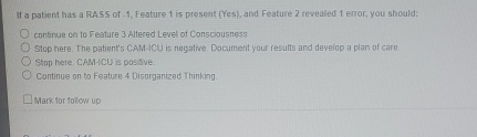 Solved If a patient has a RASS of -1, ﻿Feature 1 ﻿is present | Chegg.com