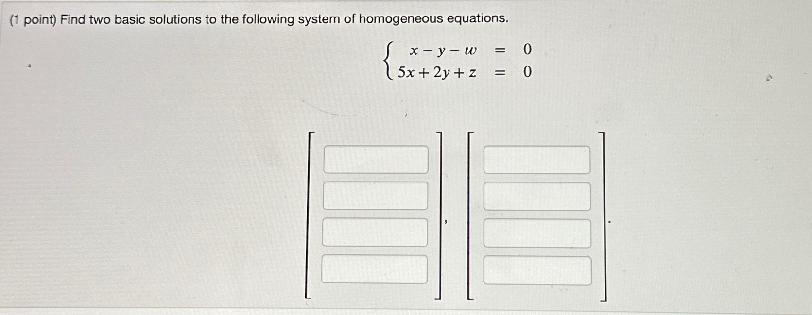 Solved (1 ﻿point) ﻿Find two basic solutions to the following | Chegg.com