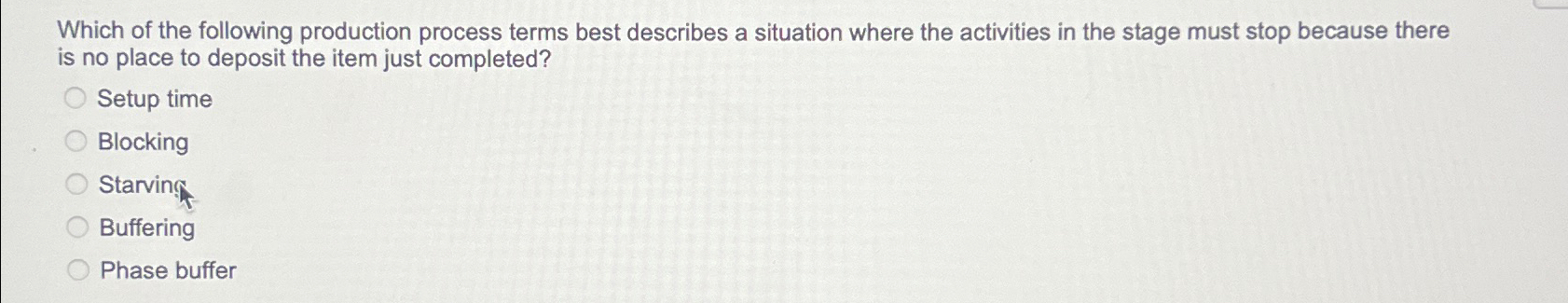 Solved Which of the following production process terms best | Chegg.com