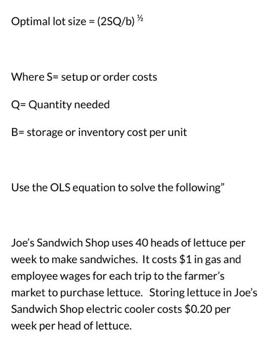 Solved Optimal lot size =(2SQ/b)1/2 Where S= setup or order | Chegg.com