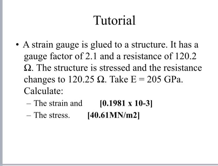 Solved - A strain gauge is glued to a structure. It has a | Chegg.com