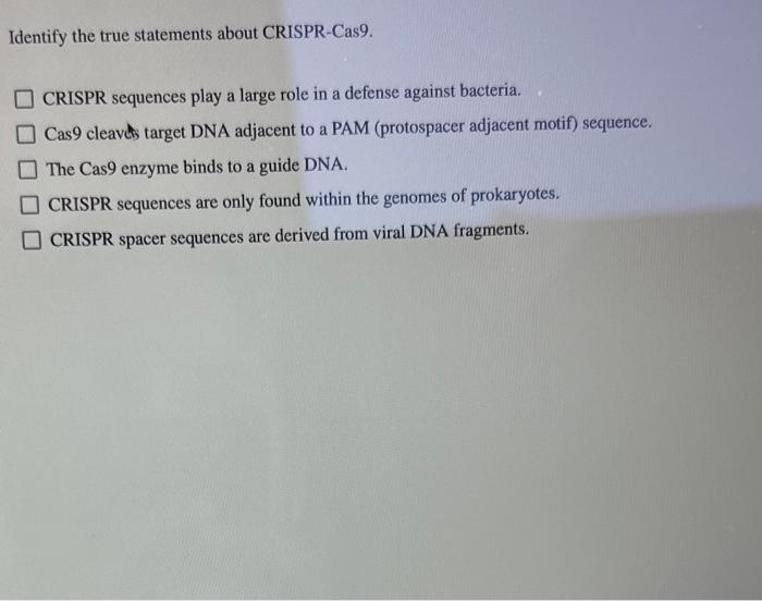 Solved Which of the following are true about CRISPR-Cas9? | Chegg.com