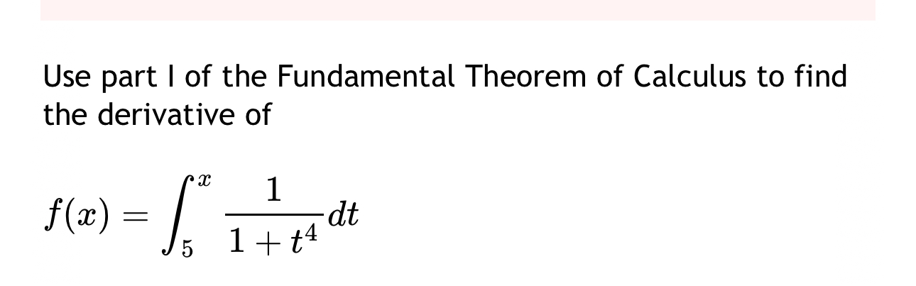 Solved Use part I of the Fundamental Theorem of Calculus to | Chegg.com