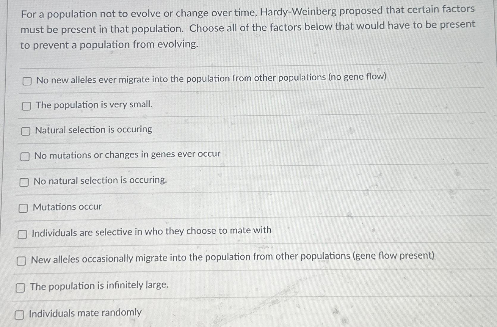 Solved For a population not to evolve or change over time, | Chegg.com