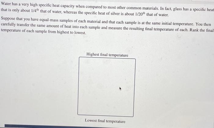 Solved Water has a very high specific heat capacity when | Chegg.com
