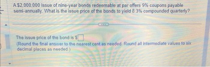 Solved A $2,000,000 issue of nine-year bonds redeemable at | Chegg.com