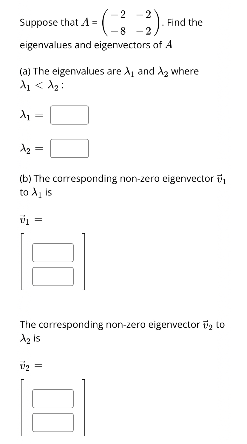 Solved Suppose that A=([-2,-2],[-8,-2]). ﻿Find the | Chegg.com