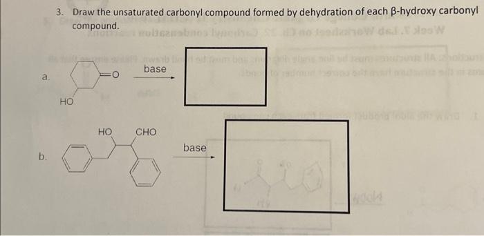 Solved 3. Draw the unsaturated carbonyl compound formed by | Chegg.com