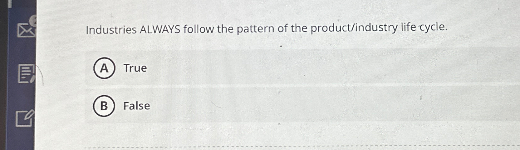 Solved Industries ALWAYS follow the pattern of the | Chegg.com