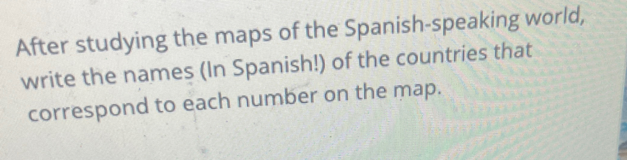 Solved After studying the maps of the Spanish-speaking | Chegg.com