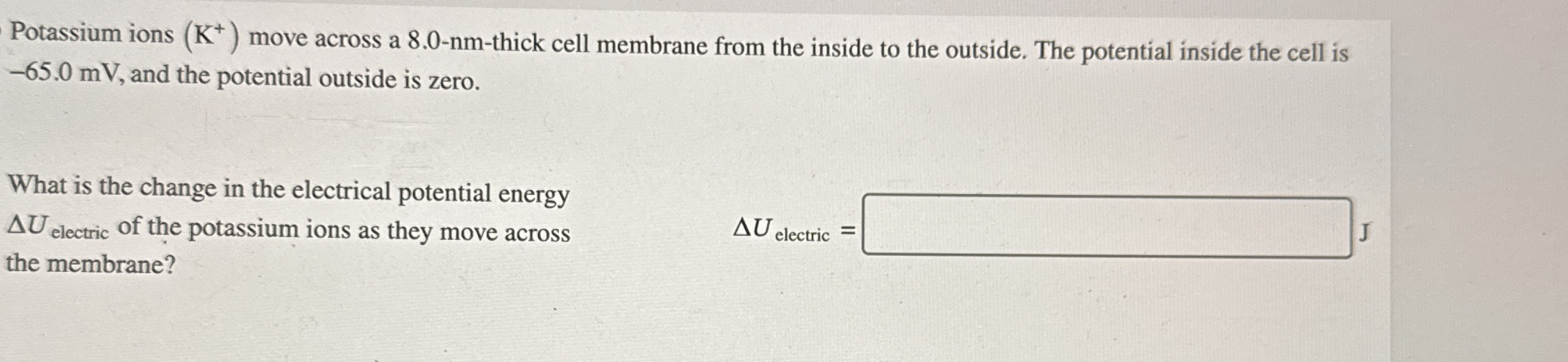 Solved Potassium ions (K )move across a 8.0 -nm-thick cell | Chegg.com