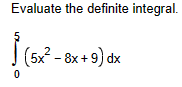 Solved Evaluate the definite integral.∫05(5x2-8x+9)dx | Chegg.com