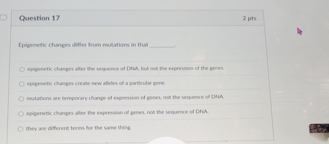 Solved Question 172 ﻿ptsEpigenetic changes differ from | Chegg.com