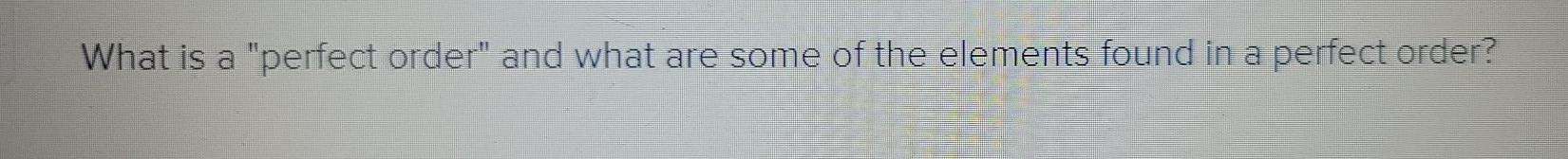 Solved What is a "perfect order" and what are some of the | Chegg.com