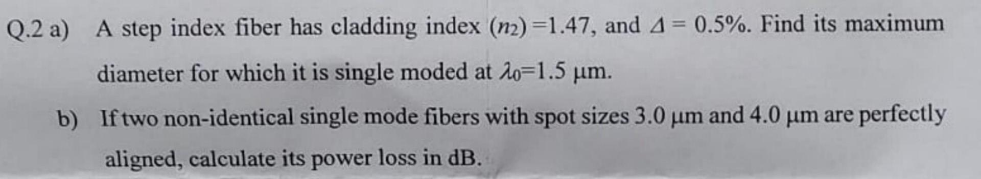 Solved .2 a) A step index fiber has cladding index | Chegg.com