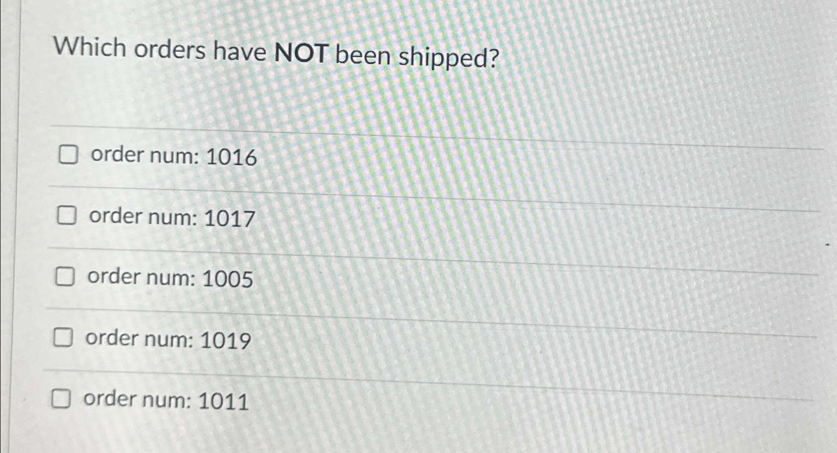 Solved Which orders have NOT been shipped?order num: | Chegg.com