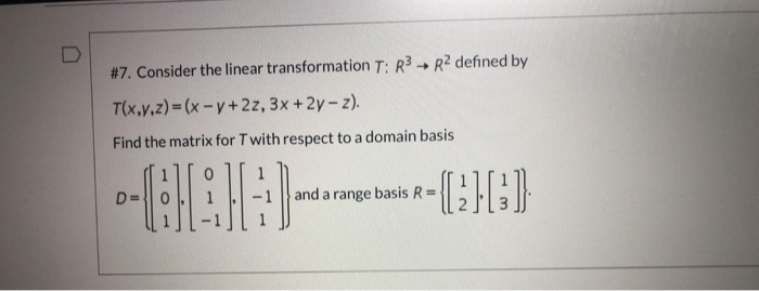 Solved #7. Consider the linear transformation T: R3 R2 | Chegg.com