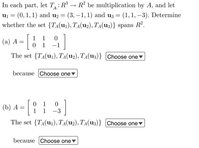 Solved In each part, let T: R³ → R² be multiplication by A, | Chegg.com