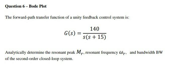 Solved Question 6 - Bode Plot The forward-path transfer | Chegg.com