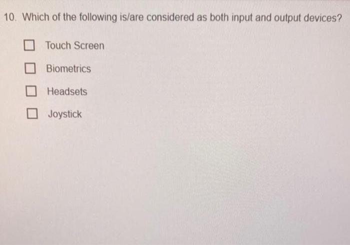 Solved 10. Which of the following is/are considered as both | Chegg.com