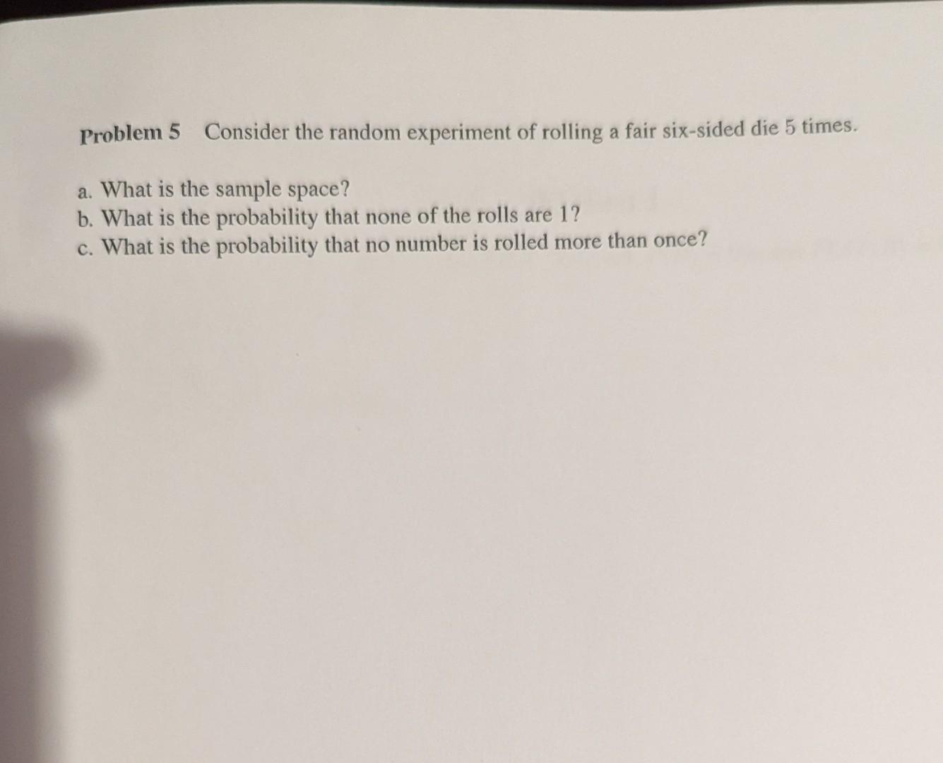 Solved Problem 5 Consider the random experiment of rolling a | Chegg.com