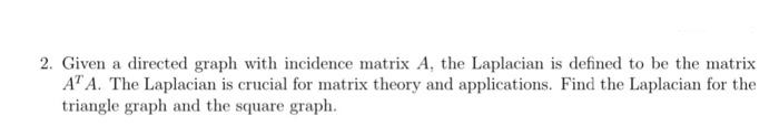 Solved 2. Given a directed graph with incidence matrix A, | Chegg.com