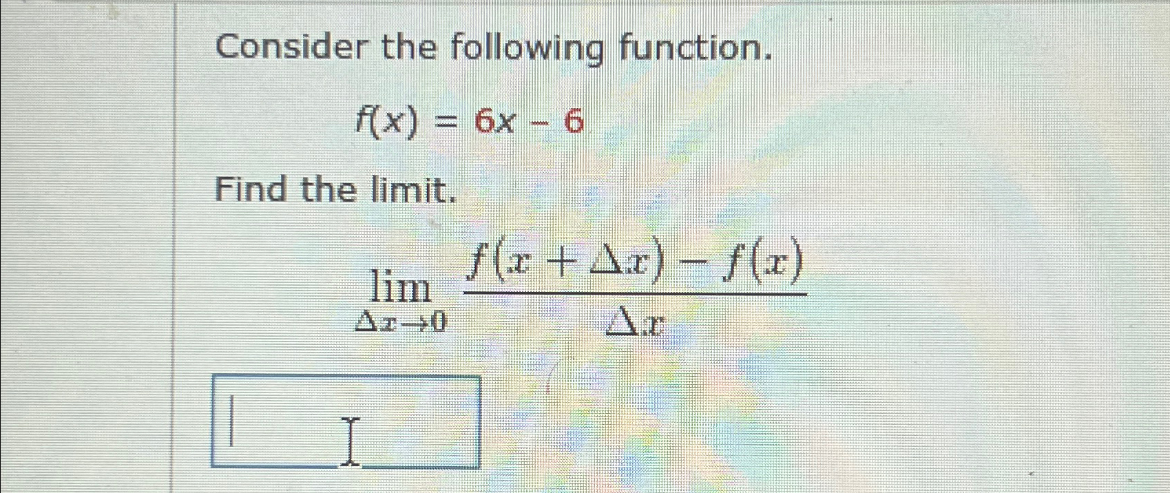 Solved Consider the following function.f(x)=6x-6Find the | Chegg.com