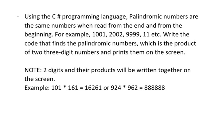 Solved Using the C# programming language, Palindromic | Chegg.com
