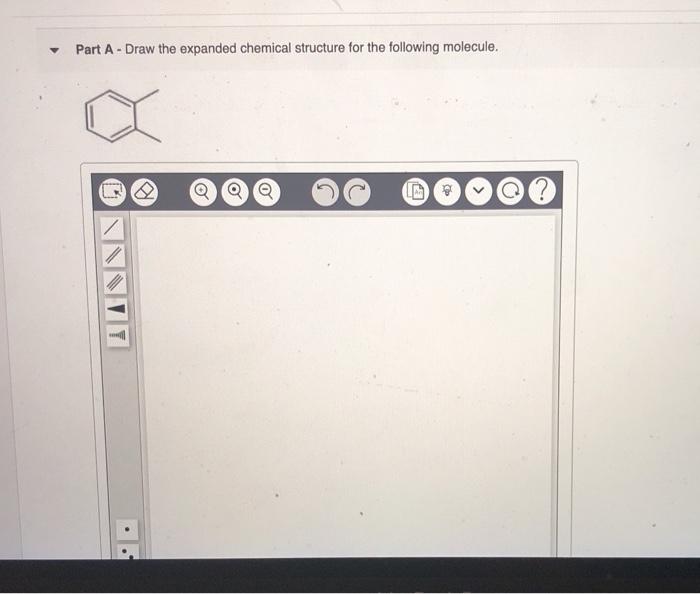 Solved Part A - Draw the expanded chemical structure for the | Chegg.com