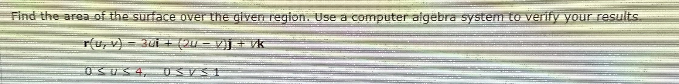 Solved Find the area of the surface over the given region. | Chegg.com