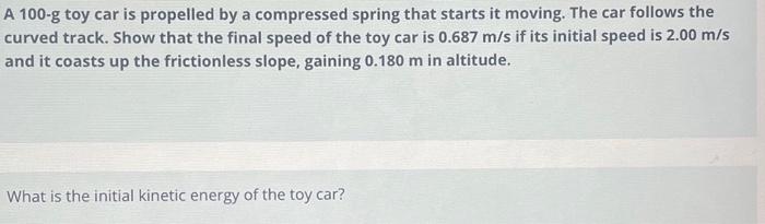 Solved A 100-g toy car is propelled by a compressed spring | Chegg.com