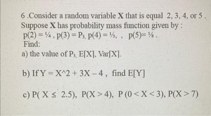 Solved 6. Consider a random variable X that is equal 2,3,4, | Chegg.com