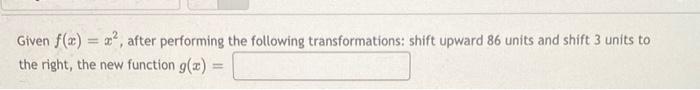 Solved Given f(x) = x2, after performing the following | Chegg.com