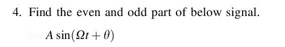 Solved 4. Find the even and odd part of below signal. | Chegg.com