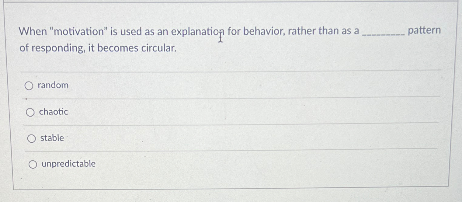 Solved When "motivation" is used as an explanation for | Chegg.com