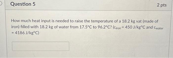 Solved How much heat input is needed to raise the | Chegg.com